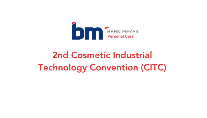 Participation in 2nd Cosmetic Industrial Technology Convention (CITC ...